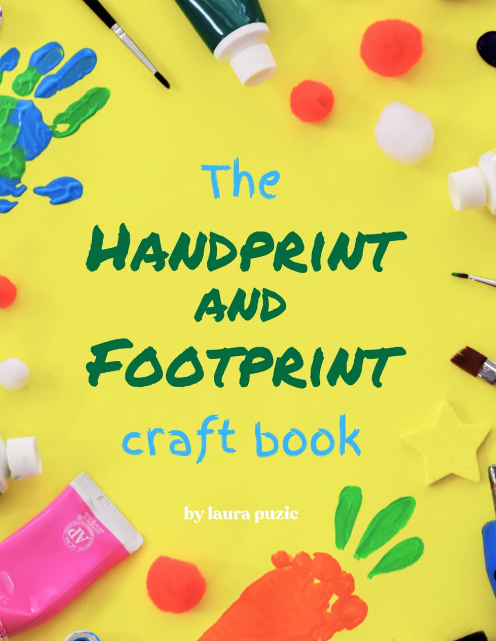 The Handprint and Footprint Keepsakes Craft Book: Puzic, Laura ...