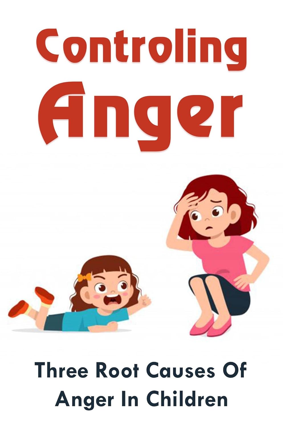 Amazon Controling Anger Three Root Causes Of Anger In Children amazon-controling-anger-three-root-causes-of-anger-in-children