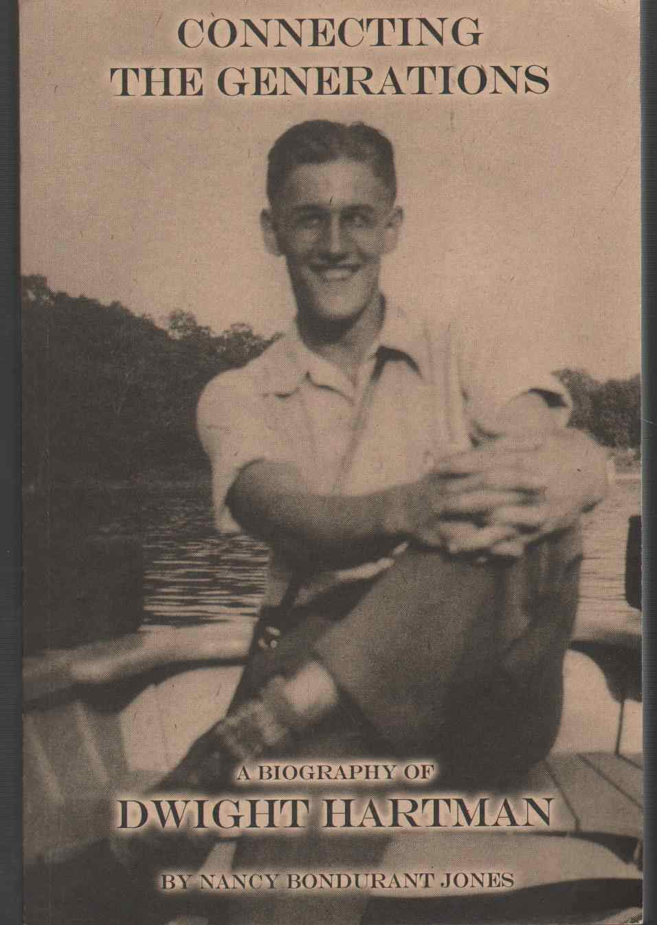 Dwight Hartman: Connecting the generations : a biography: Jones, Nancy ...
