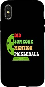 Amazon.com: iPhone X/XS Did Someone Mention Pickleball-Indoor Outdoor ...