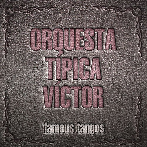Play Famous Tangos by Orquesta Típica Victor on Amazon Music