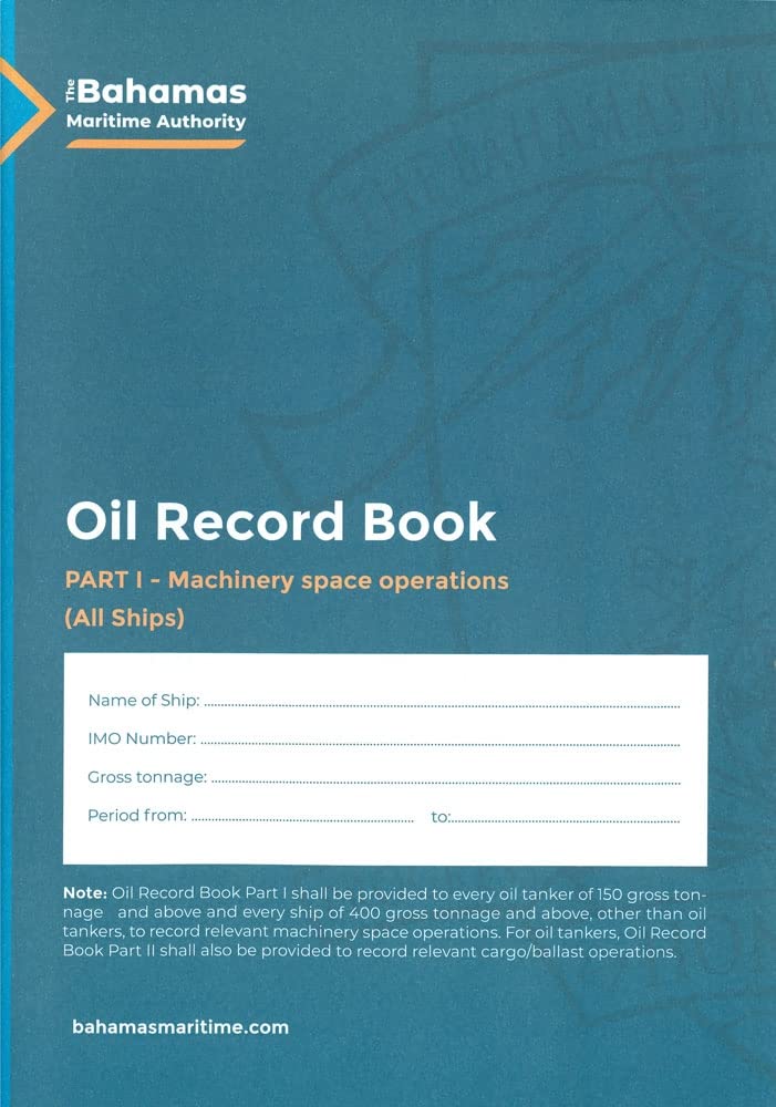 Bahamas Oil Record Book Part I - Machinery Space Operations (All Ships ...