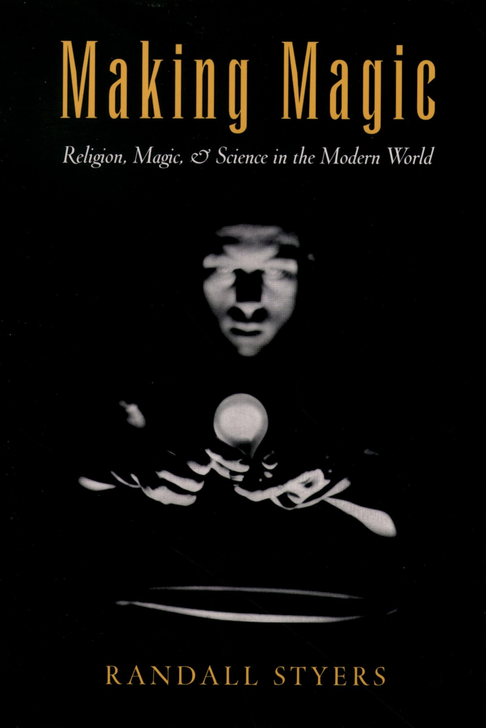 Amazon.com: Making Magic: Religion, Magic, and Science in the Modern ...