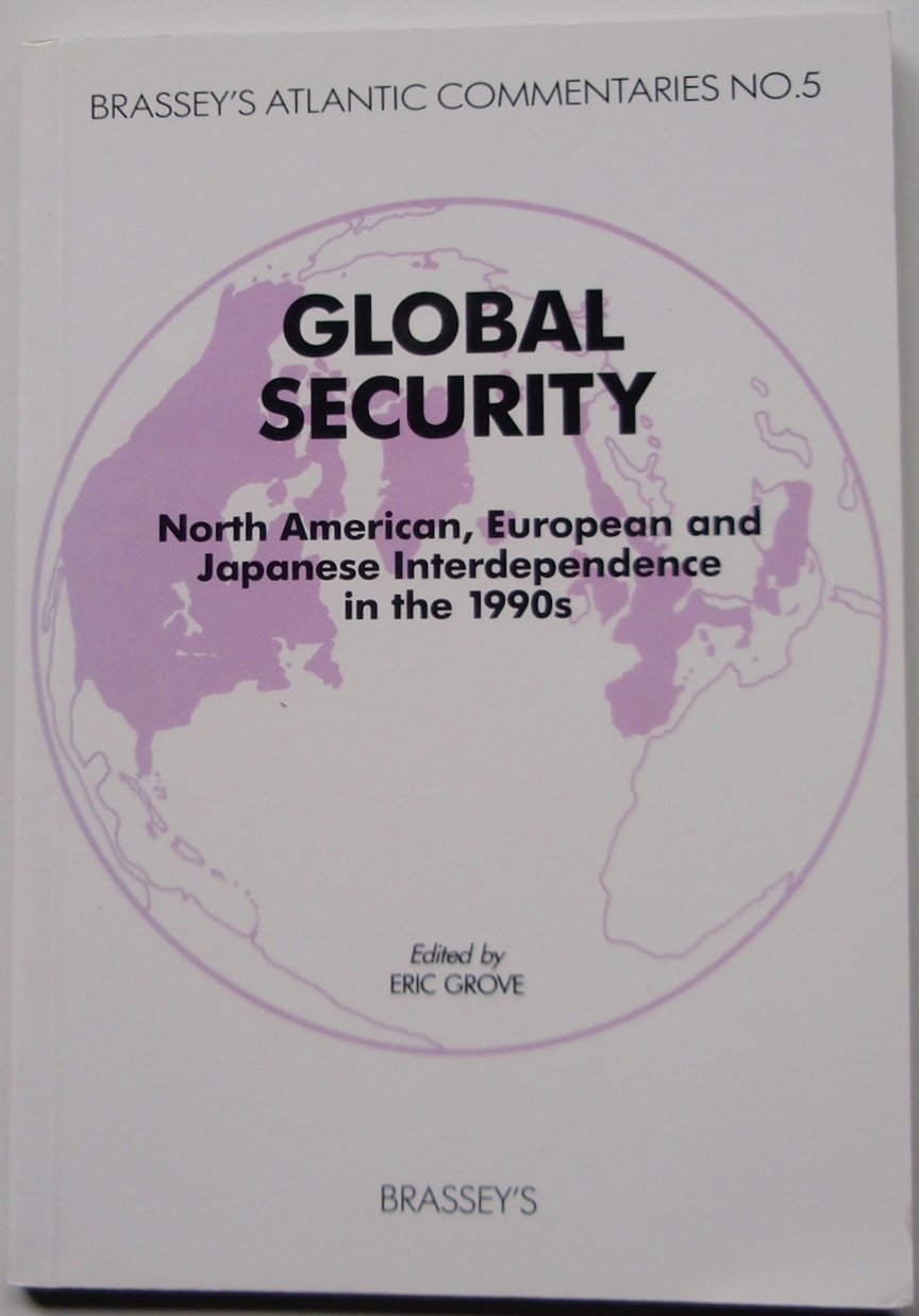 Global Security: North American, European and Japanese Interdependence ...