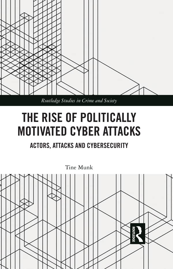 The Rise of Politically Motivated Cyber Attacks: Actors, Attacks and ...