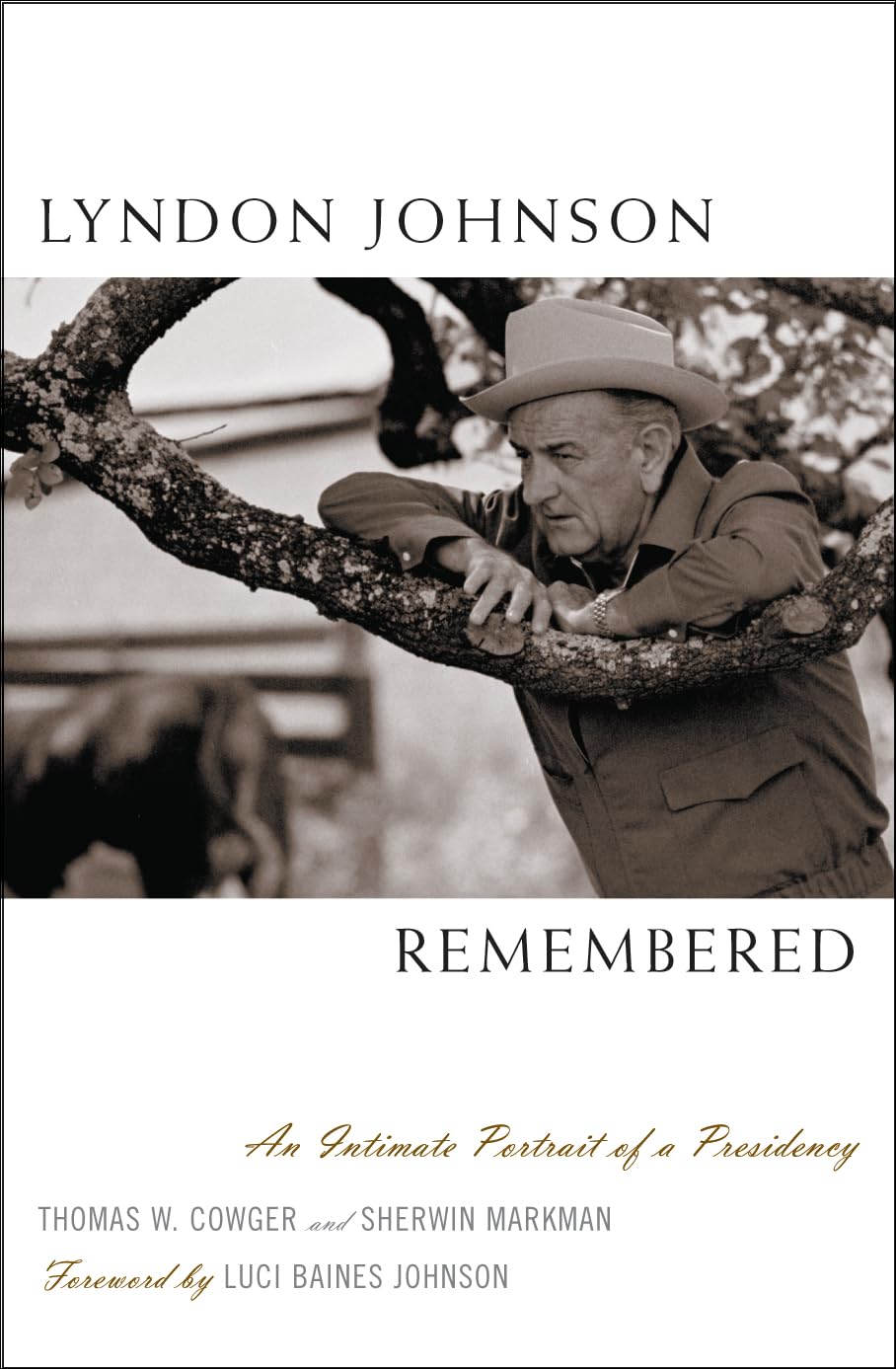 Lyndon Johnson Remembered: An Intimate Portrait of a Presidency ...