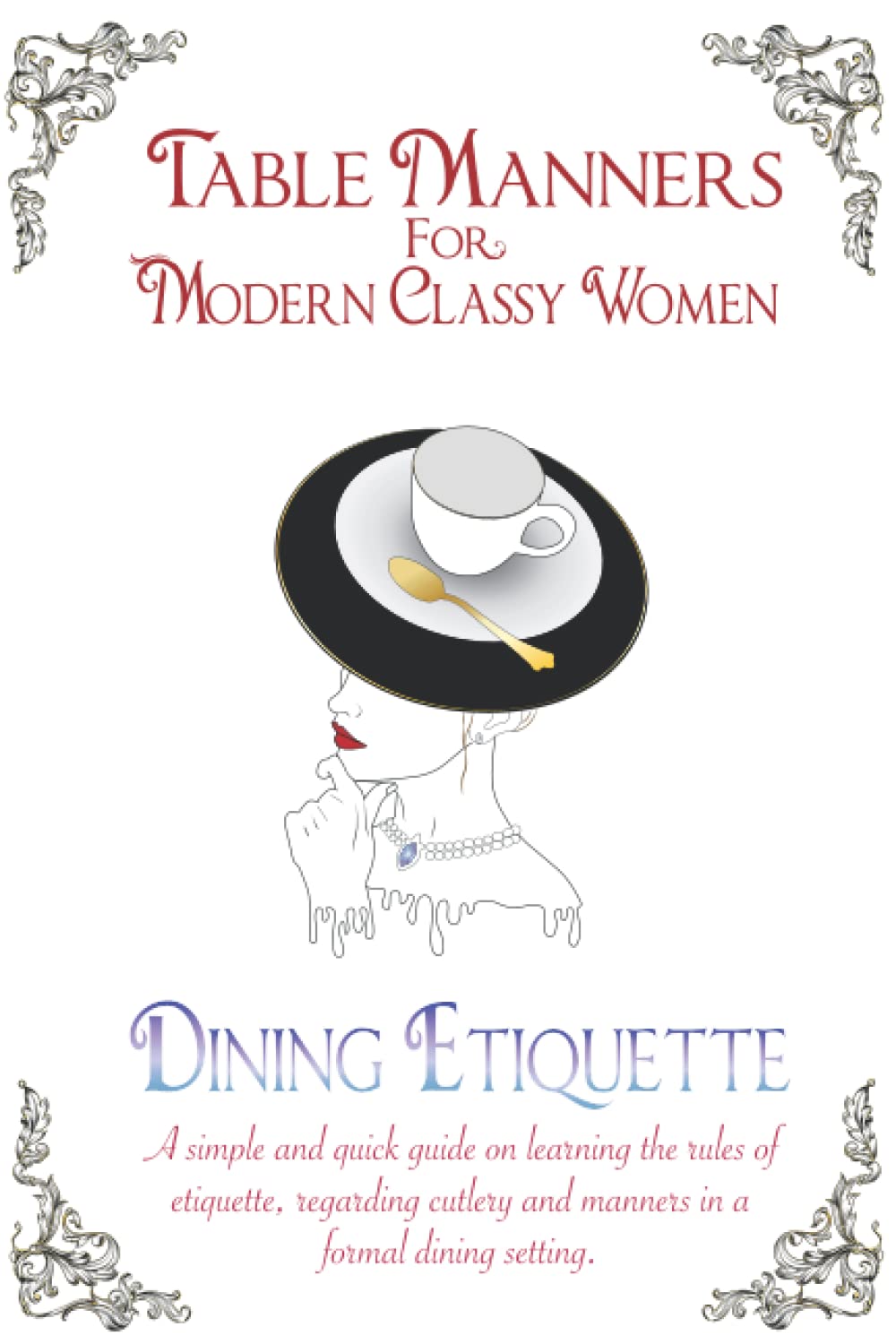 Buy Table Manners for Modern Classy Women, Dining Etiquette: A simple ...