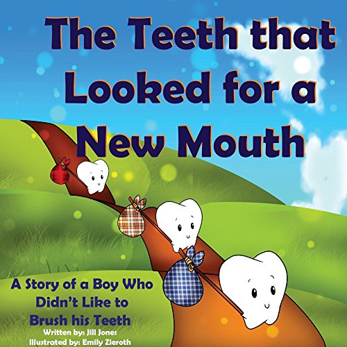 Children's book: The Teeth that Looked for a New Mouth: A Story of a ...