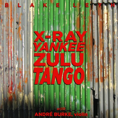 Blake Leyh - X-Ray Yankee Zulu Tango - Amazon.com Music