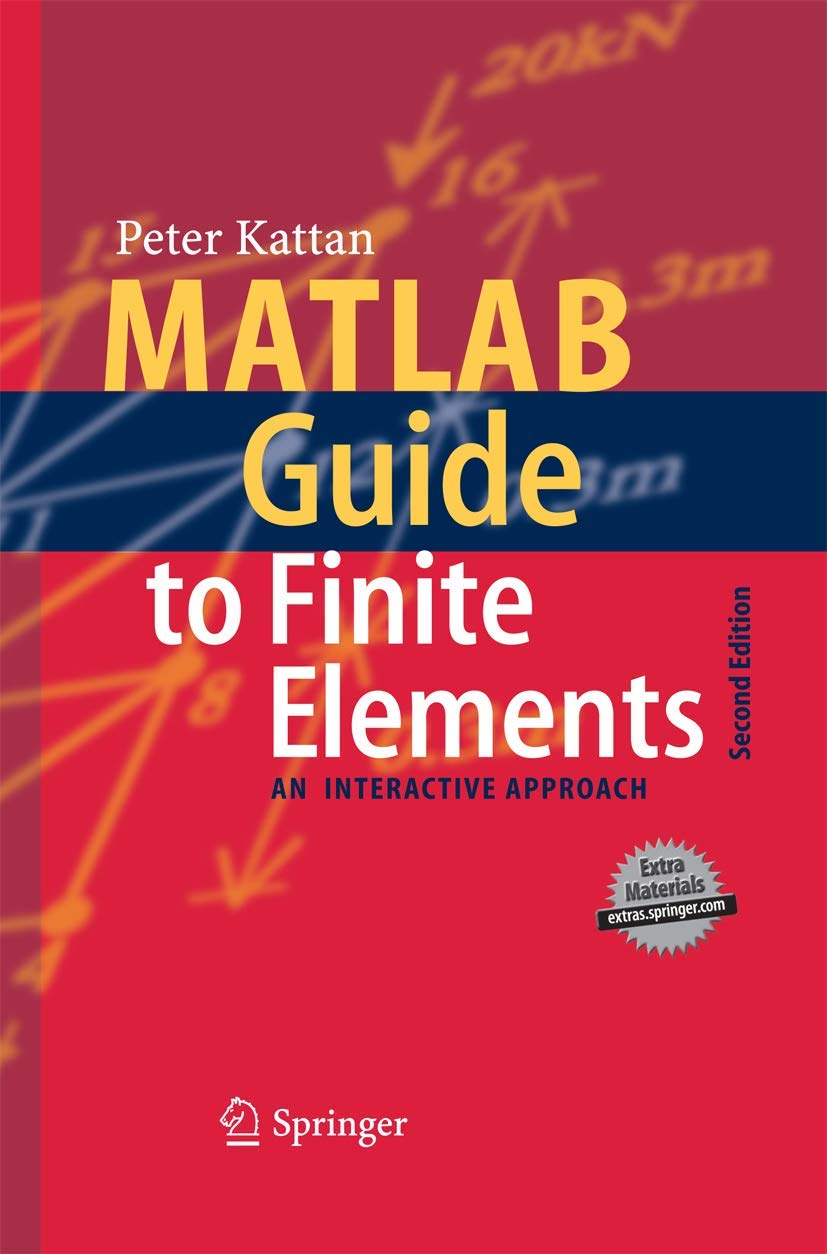 MATLAB Guide to Finite Elements: An Interactive Approach: Kattan, Peter ...