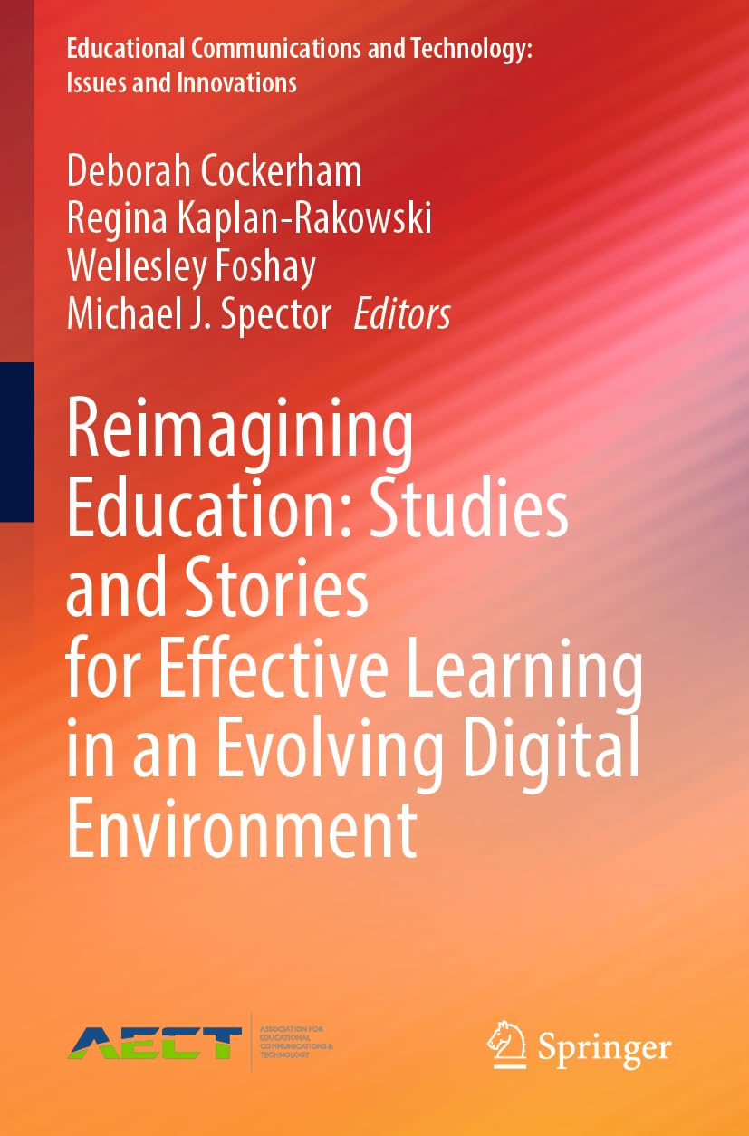 Reimagining Education: Studies and Stories for Effective Learning in an ...