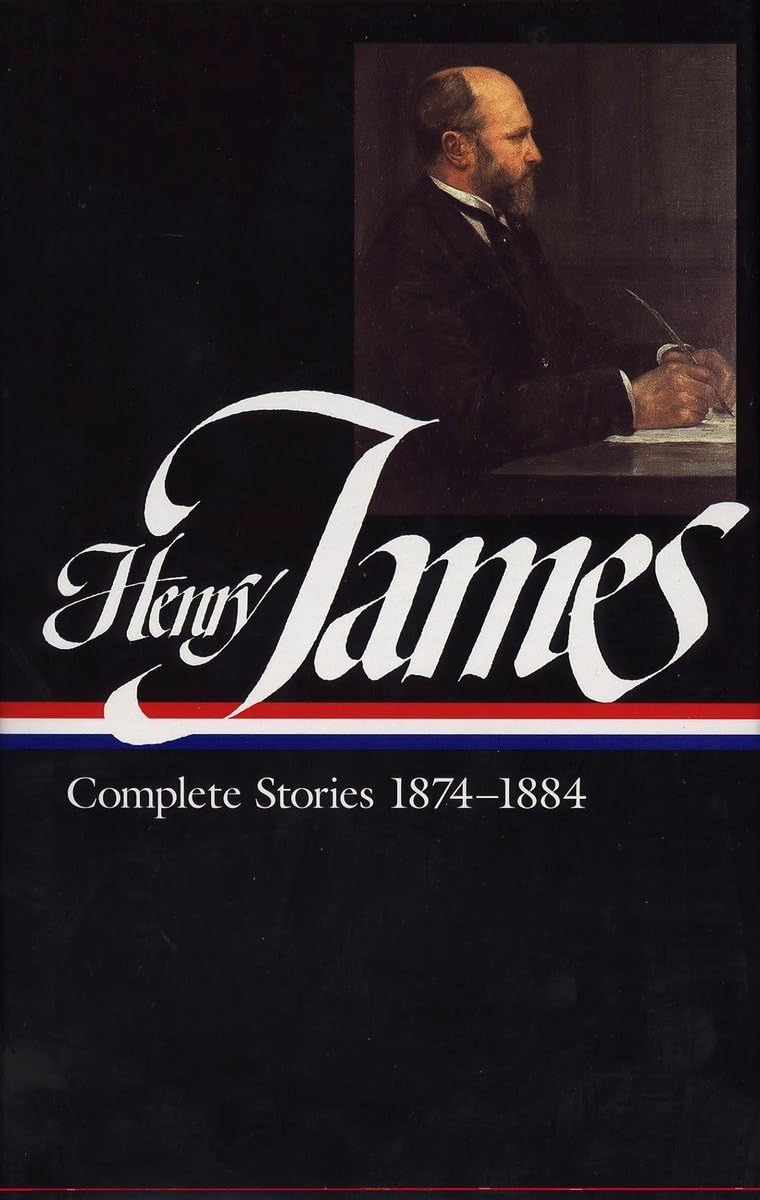 Henry James: Complete Stories 1874-1884 (Library of America): James ...