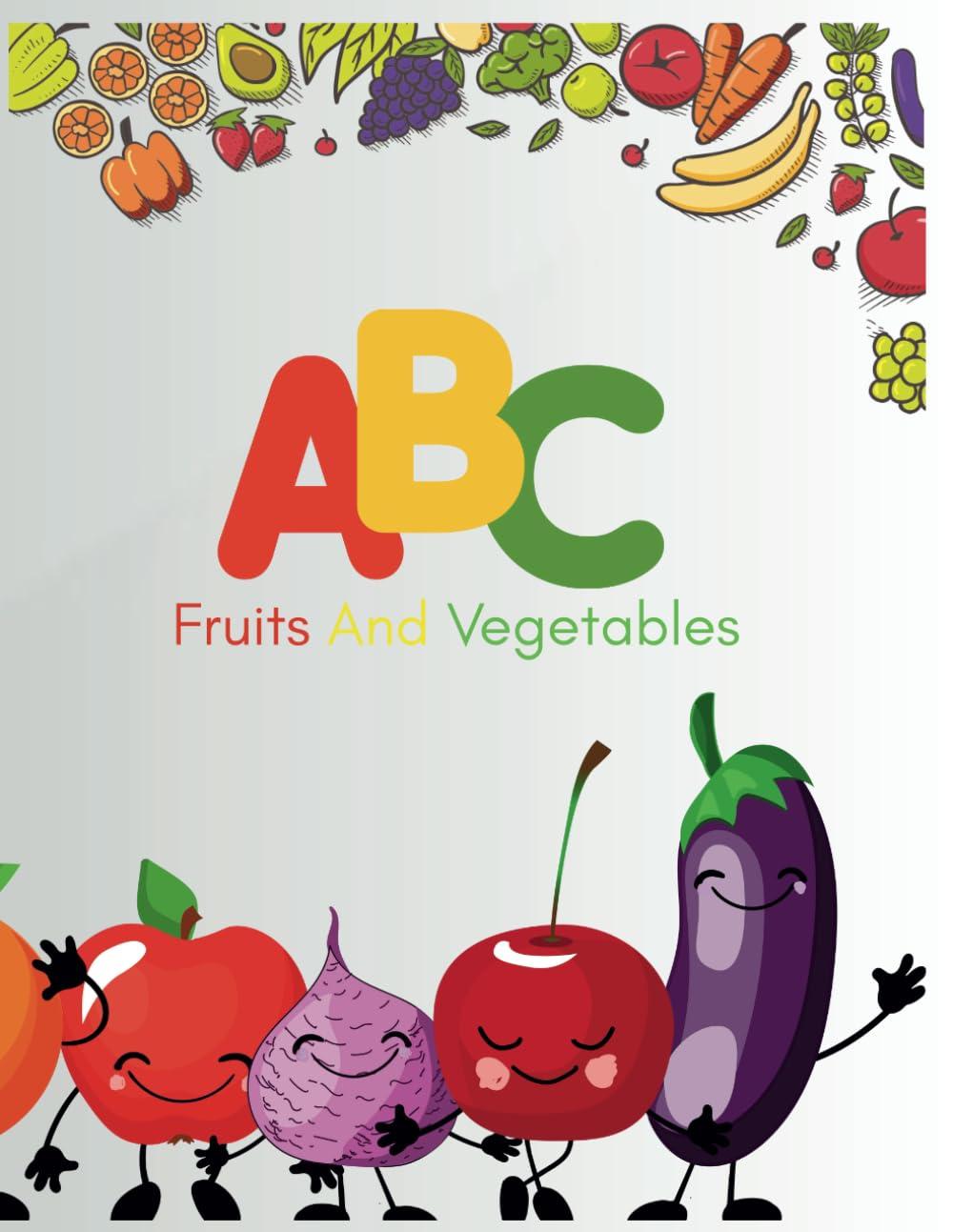 ABC Fruits And Vegetables For Kids: A Fun and Healthy Journey Through ...