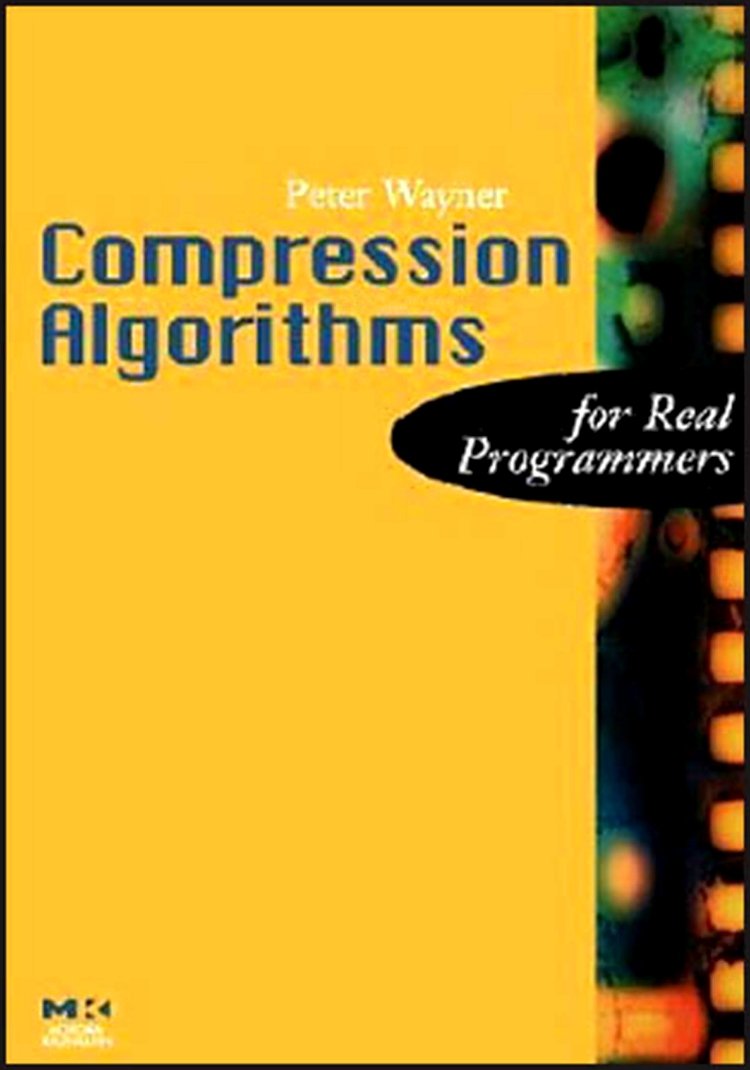 Compression Algorithms for Real Programmers (The For Real Programmers ...