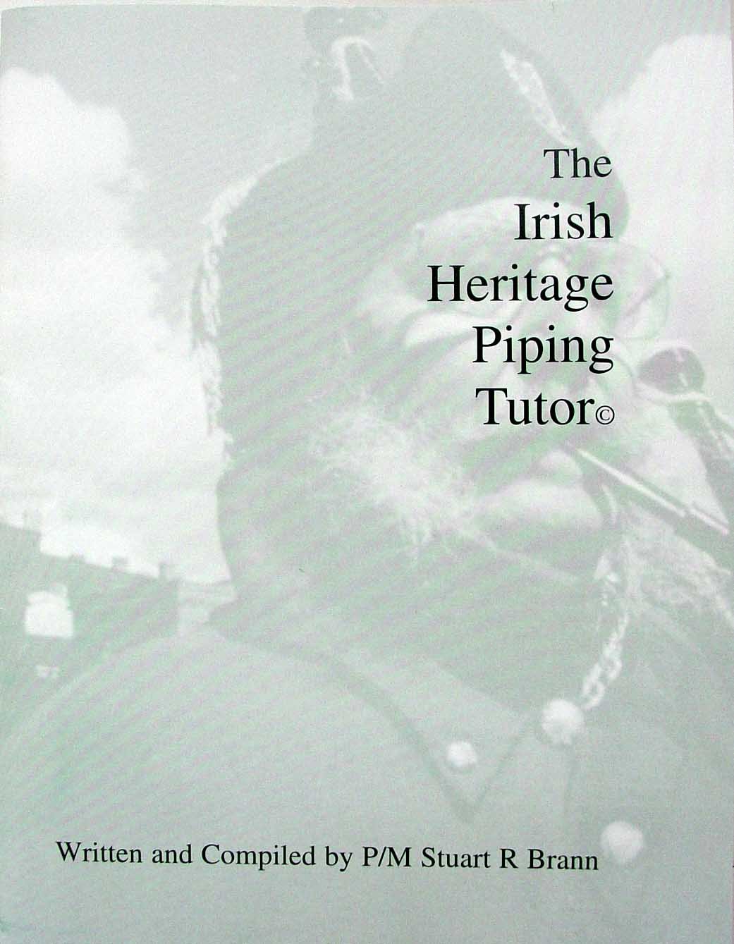 Irish Heritage Bagpipe Tutor: Stuart Brann: 9780991329212: Amazon.com ...