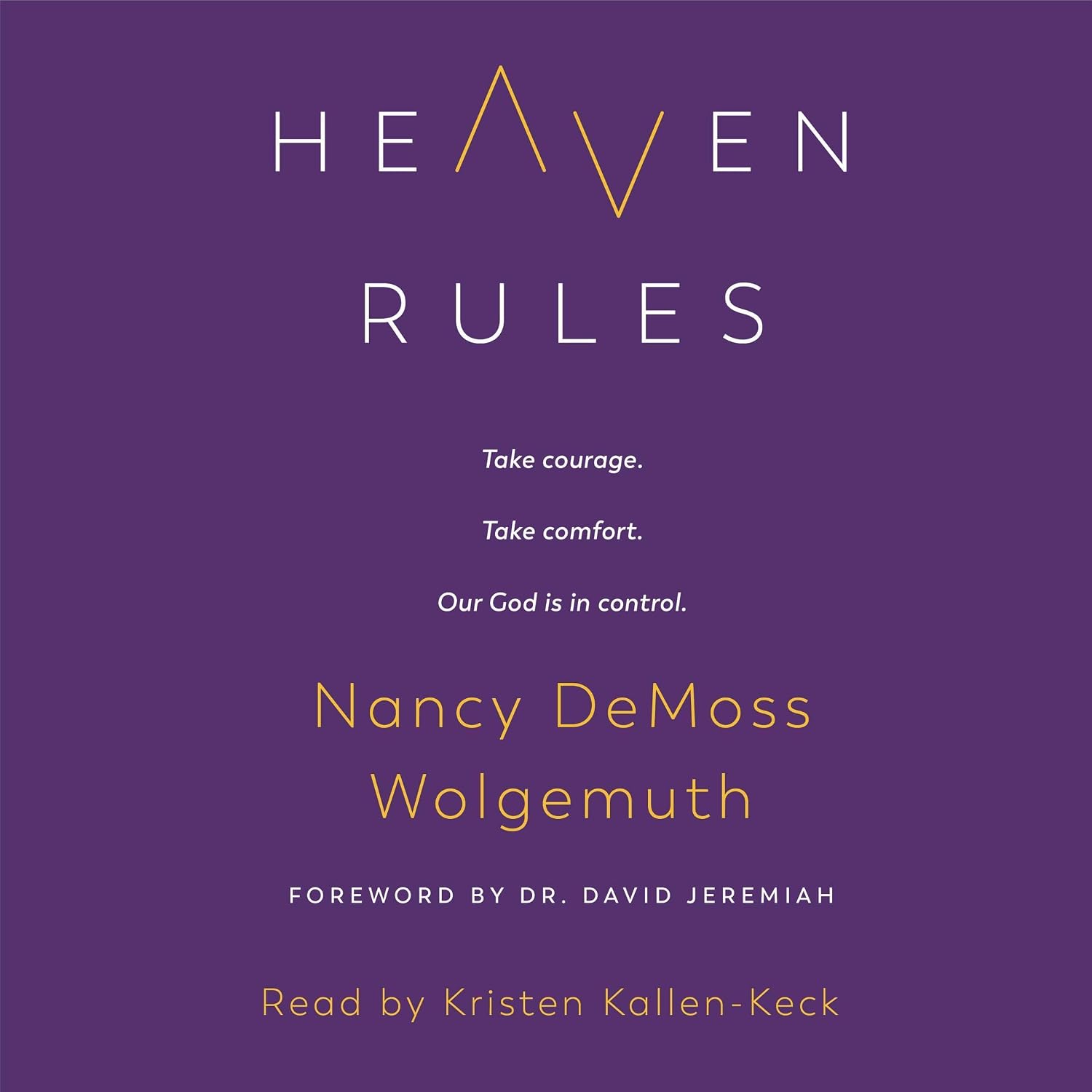 Amazon.com: Heaven Rules: Take Courage. Take Comfort. Our God Is in ...