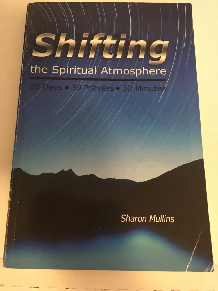 Shifting the Spiritual Atmosphere: Mullins, Sharon: 9781590942055 ...