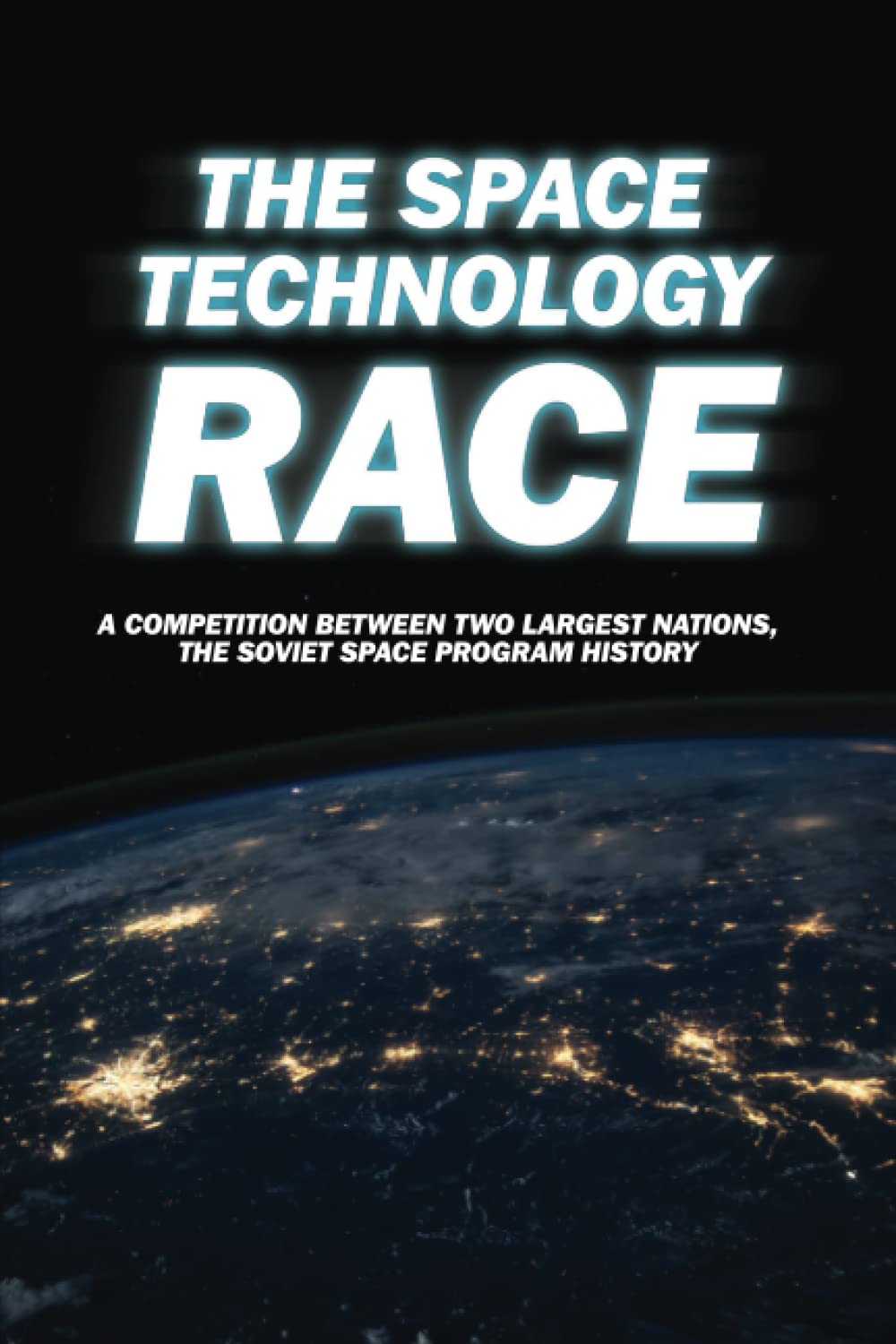 Buy The Space Technology Race: A Competition Between Two Largest ...