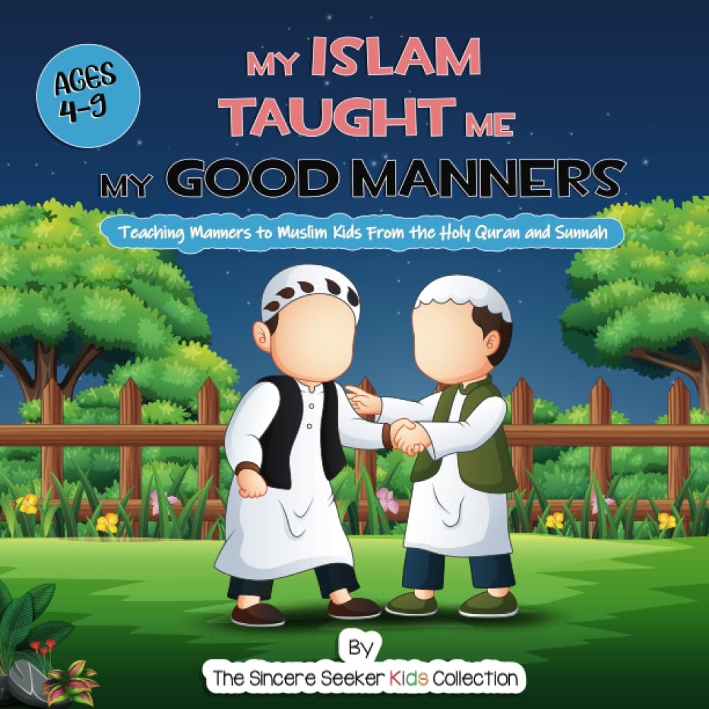 My Islam Taught Me My Good Manners : The Sincere Seeker Collection ...