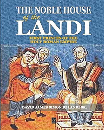 The Noble House of the Landi: First Princes of the Holy Roman Empire ...