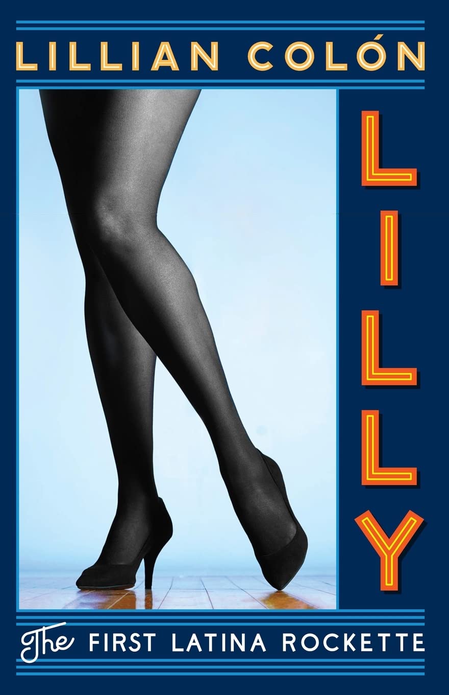 Lilly: The First Latina Rockette: Colon, Lillian: 9781737971825: Amazon ...
