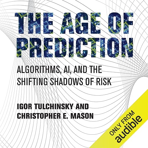 Amazon.com: The Age of Prediction: Algorithms, AI, and the Shifting ...