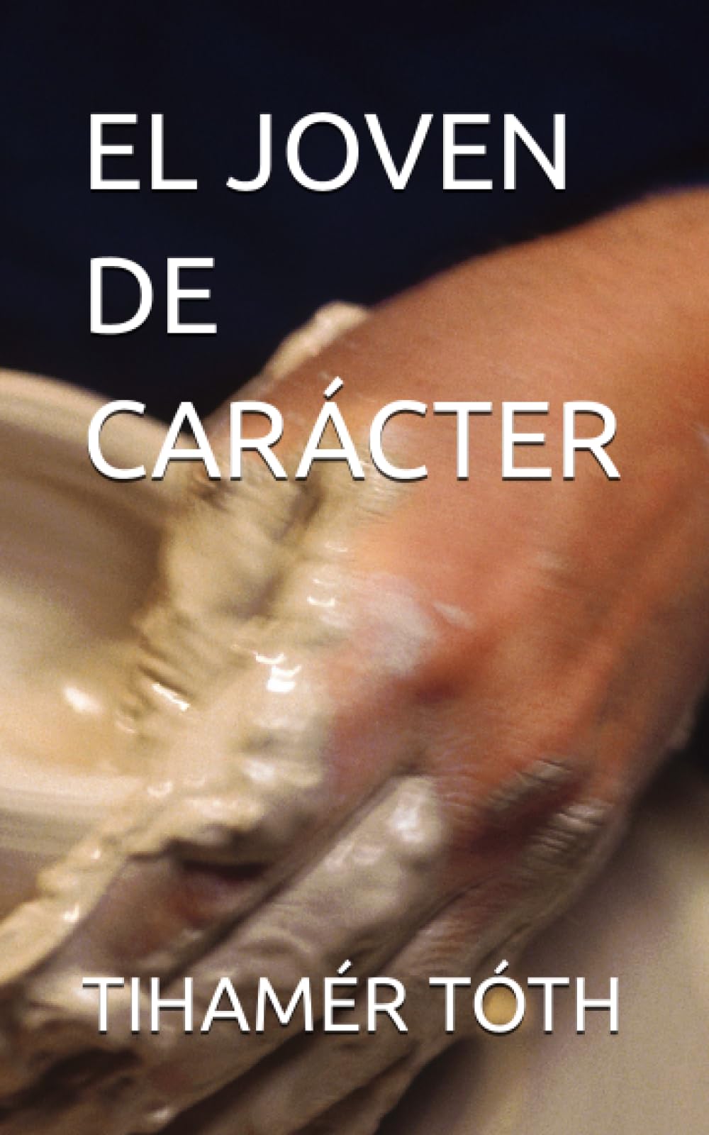 Amazon.com: EL JOVEN DE CARÁCTER (Spanish Edition): 9798851554827: TÓTH ...