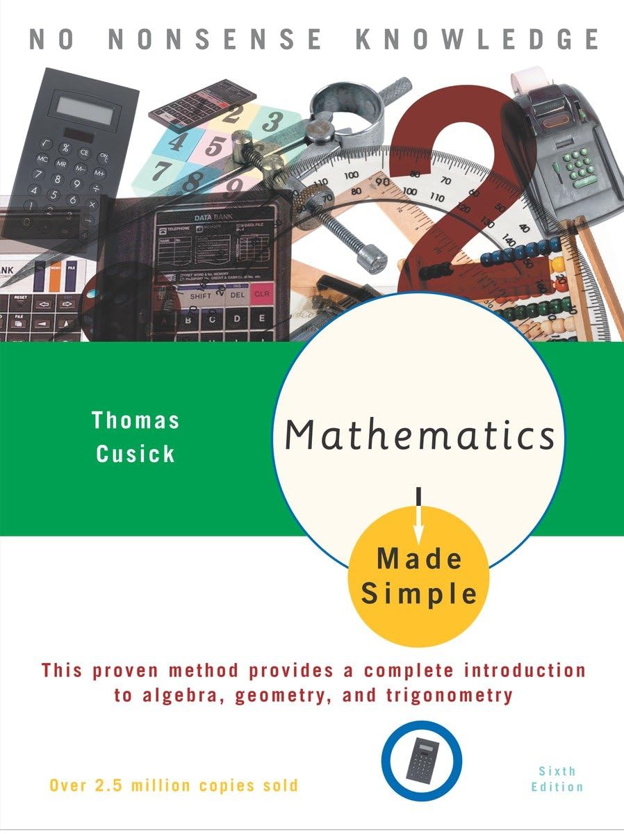 Mathematics Made Simple: Sixth Edition: Cusick, Thomas: 9780767915380 ...