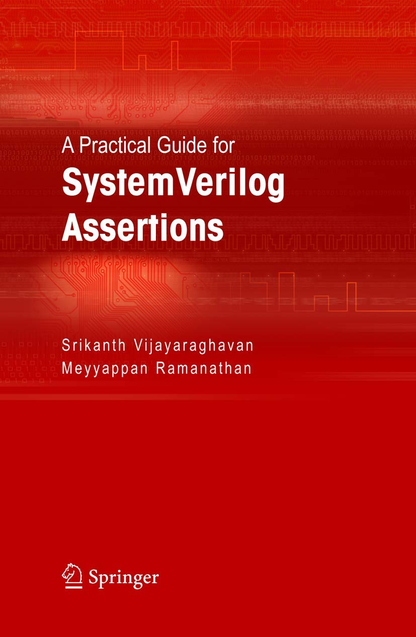 A Practical Guide for SystemVerilog Assertions: Vijayaraghavan, Srikanth, Ramanathan, Meyyappan ...