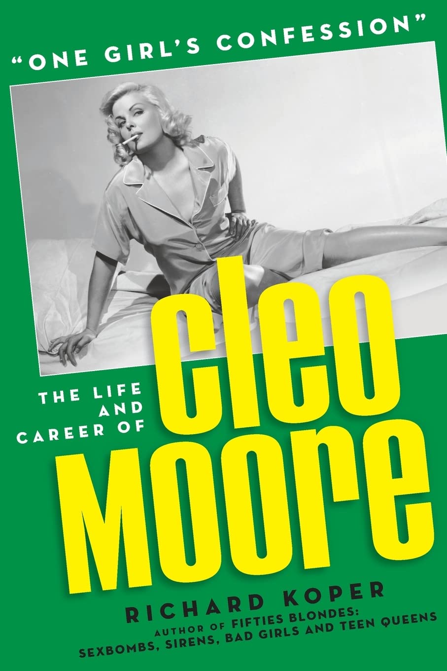 “One Girl’s Confession” — The Life and Career of Cleo Moore: Amazon.co ...