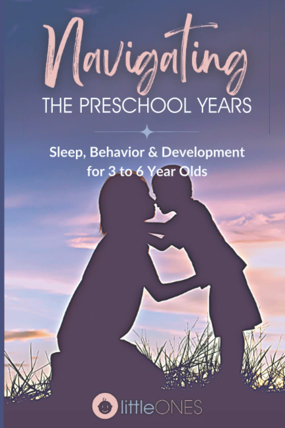 Navigating the Preschool Years: Sleep, Behavior & Development for 3 to ...
