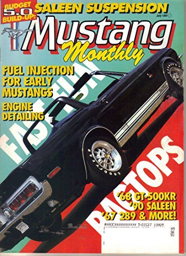 Mustang Monthly July 1991: Bert Dull, John Craft, Bob Aliberto,Tom ...