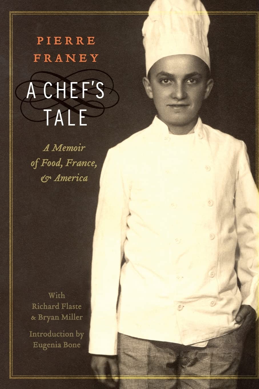 A Chef's Tale: A Memoir of Food, France, and America (At Table): Franey ...