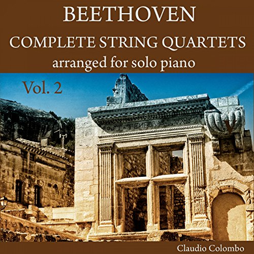 Play Beethoven: Complete String Quartets arranged for Solo Piano, Vol ...
