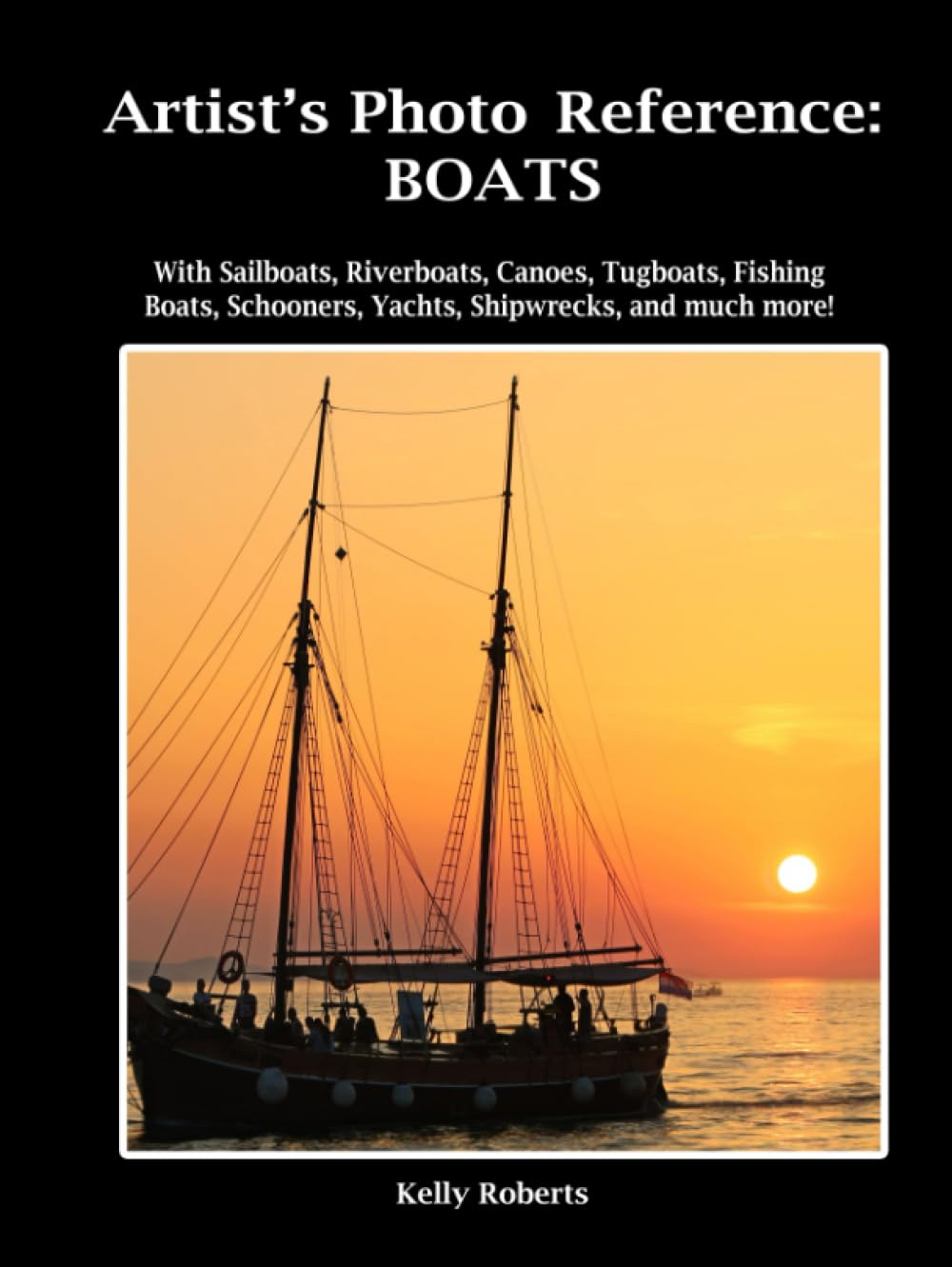 Artist's Photo Reference: Boats: With Sailboats, Riverboats, Canoes ...