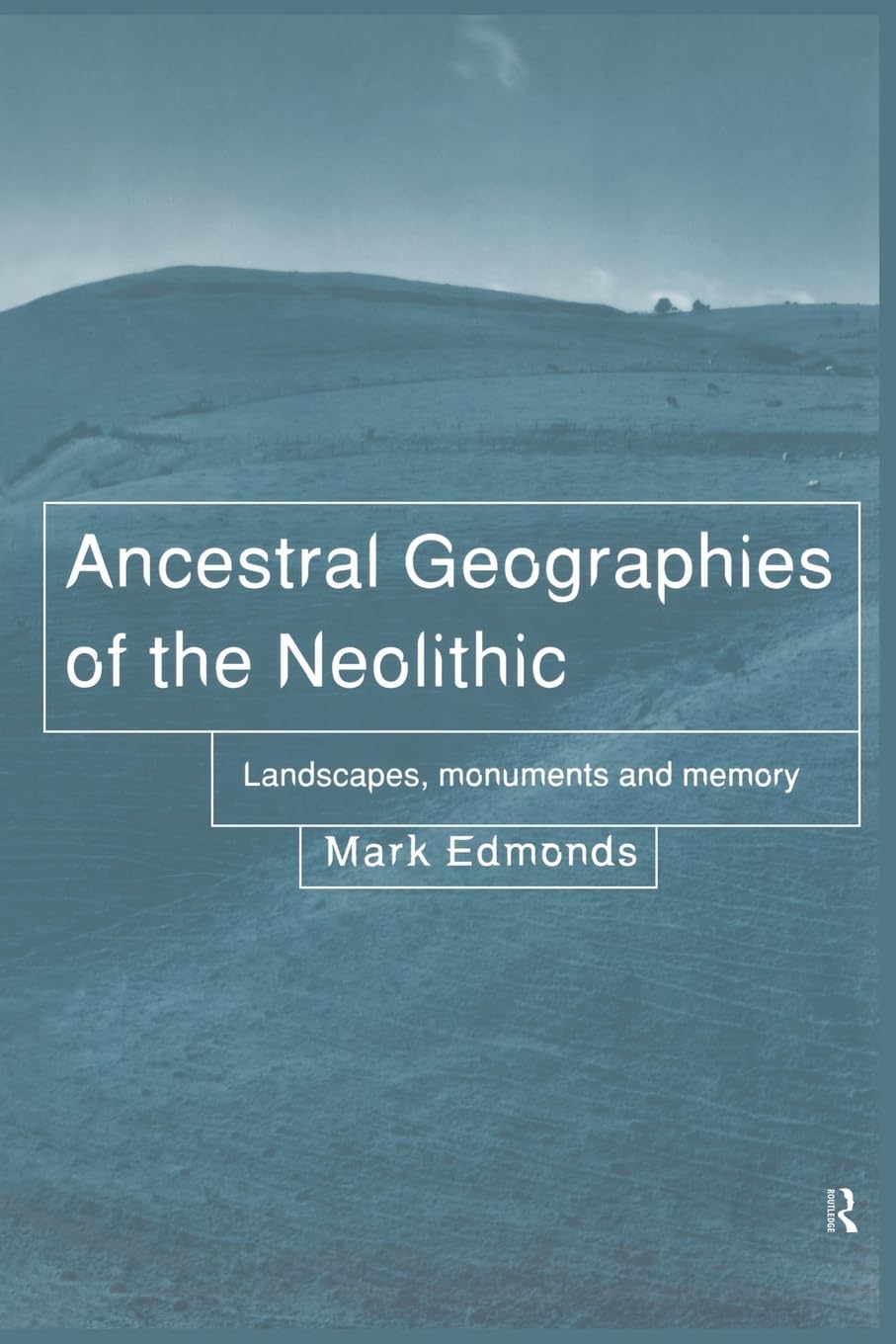 Amazon.com: Ancestral Geographies of the Neolithic: 9780415204323 ...
