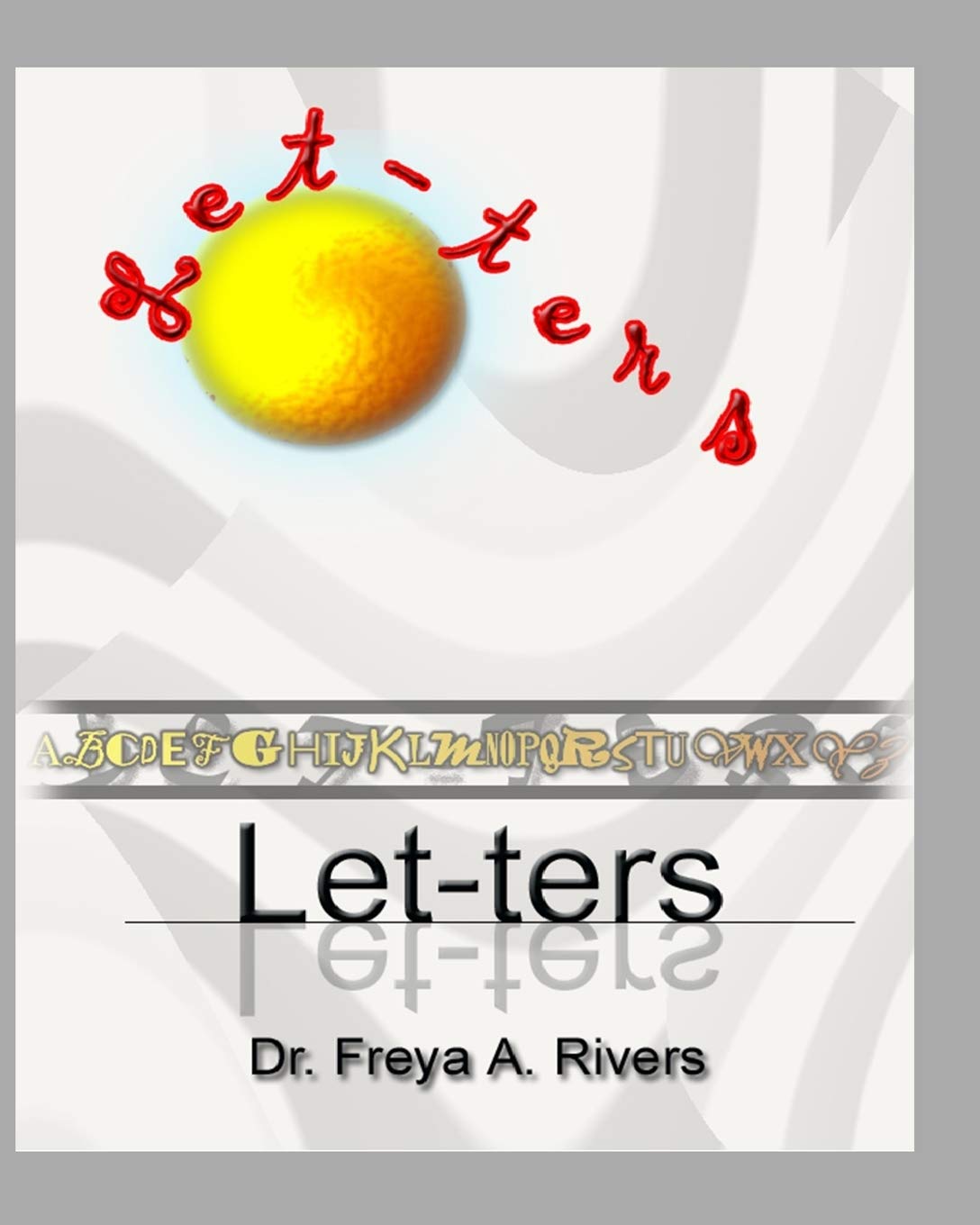 Let-ters: Rivers, Dr Freya A: 9781034137320: Amazon.com: Books