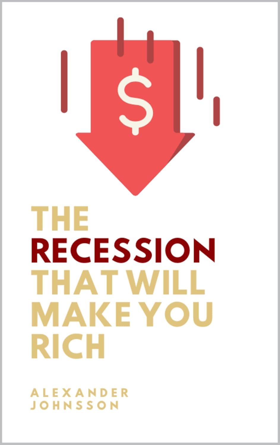 Amazon.com: The recession that will make you rich: How to invest during ...