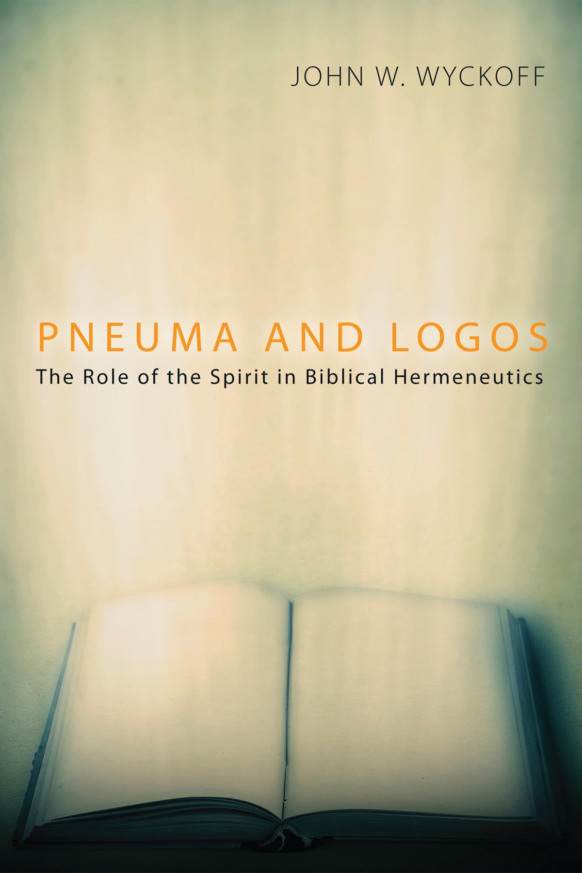 Pneuma and Logos: The Role of the Spirit in Biblical Hermeneutics ...