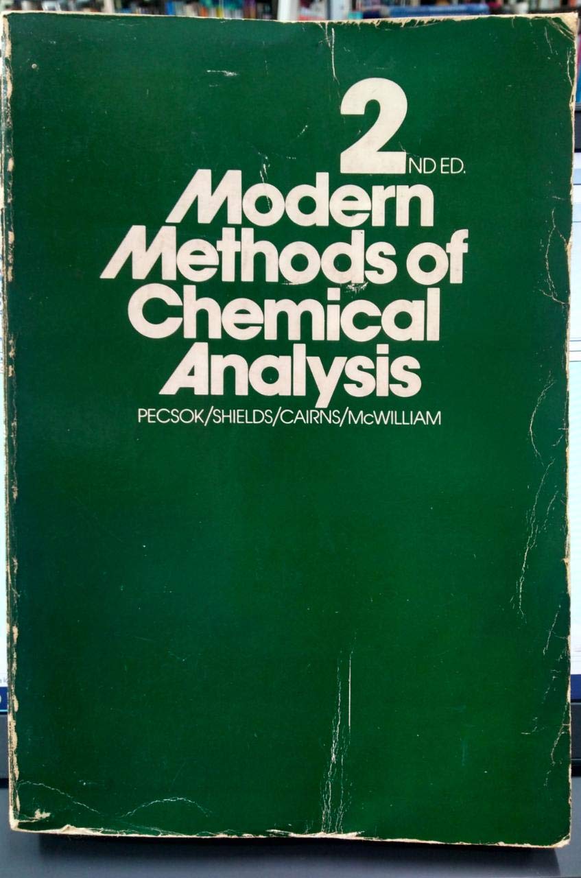 Modern Methods of Chemical Analysis: Robert L. Pecsok, L. Donald ...