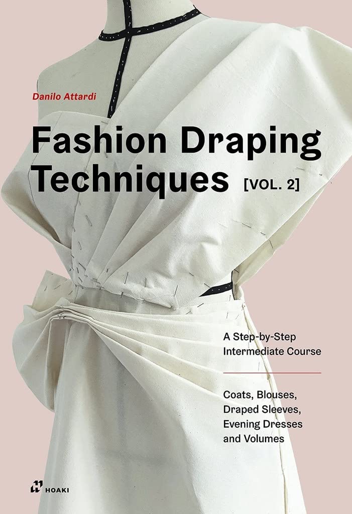 Fashion Draping Techniques Vol. 2: A Step by Step Course. Dresses ...