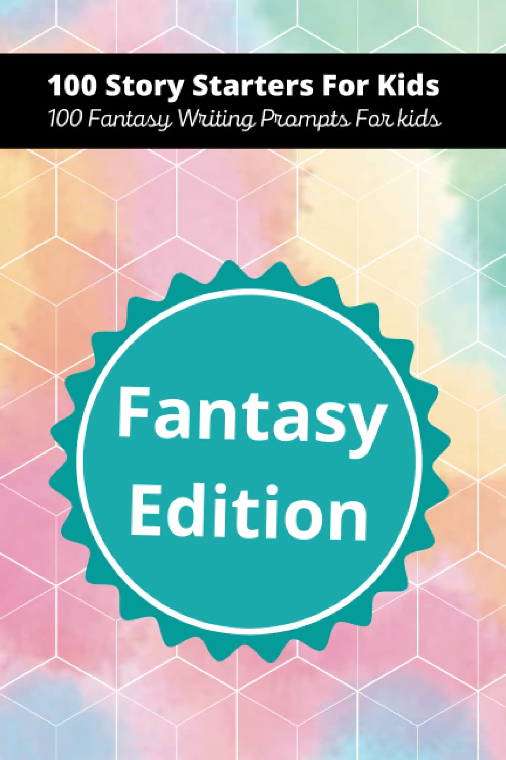 Buy 100 Story Starters For Kids | Fantasy Writing Prompts For Kids ...