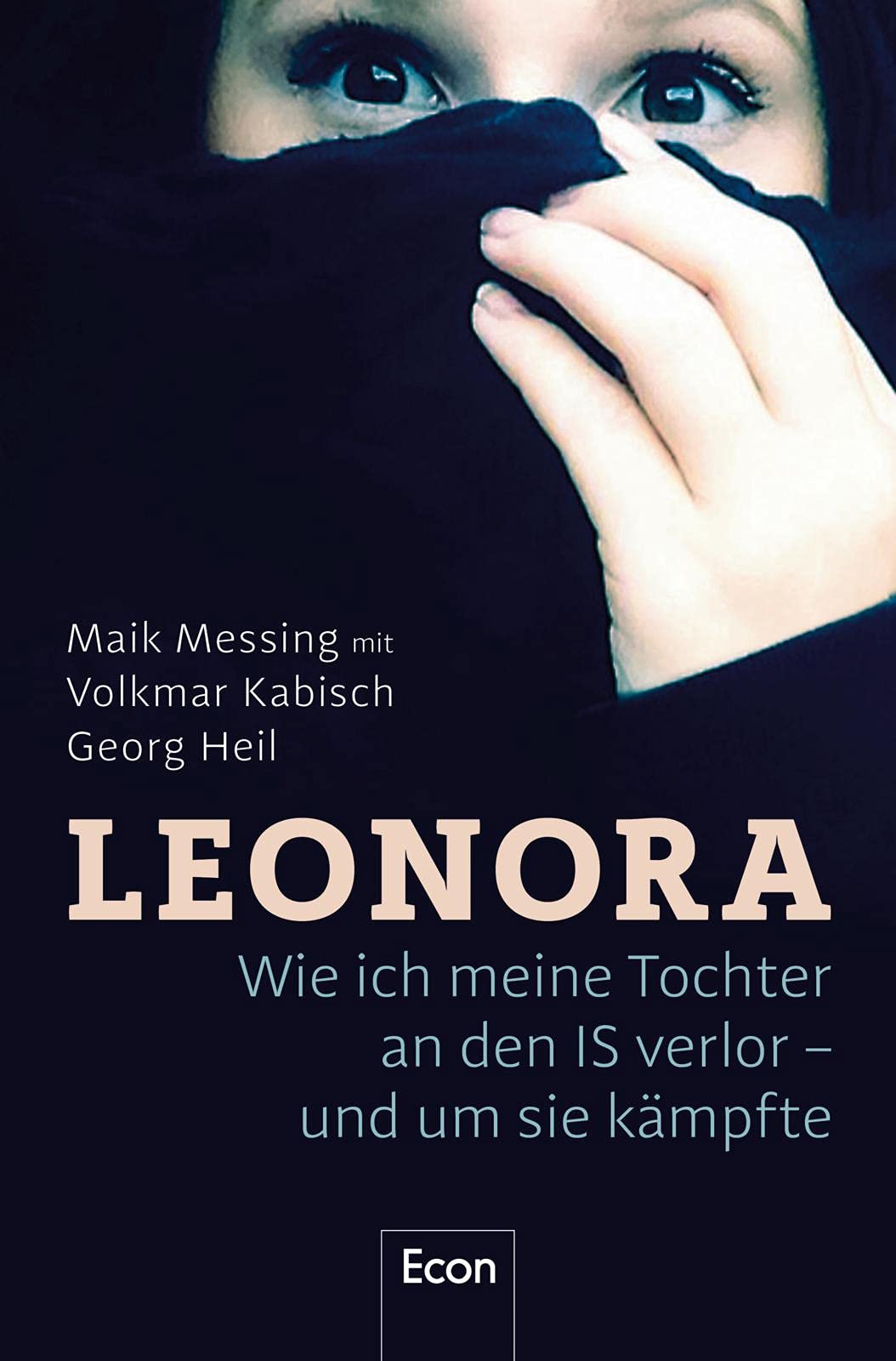 Leonora: Wie ich meine Tochter an den IS verlor - und um sie kämpfte ...