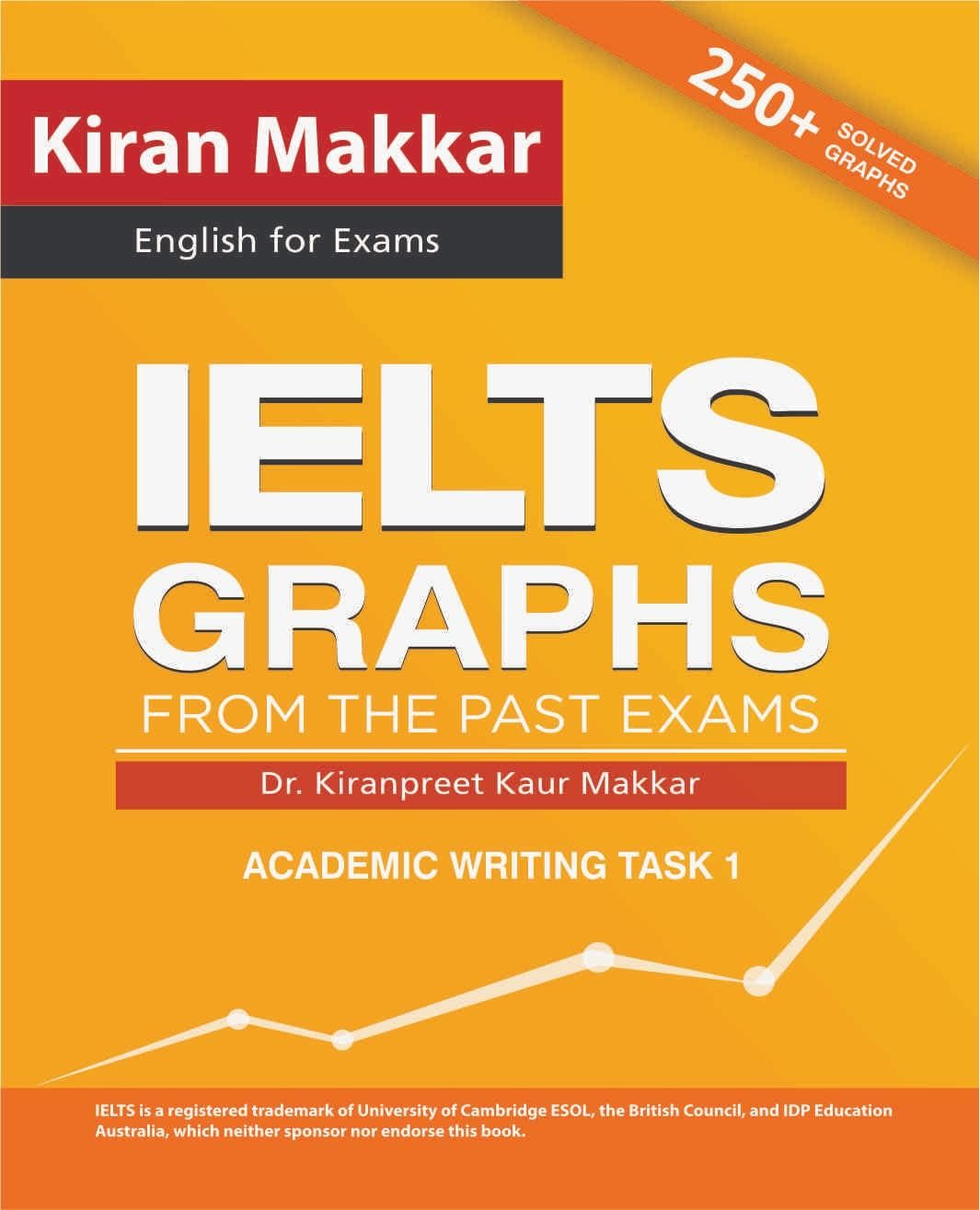 Buy Kiran Makkar IELTS Graphs From The Past Exams Dr. Kiranpreet Kaur ...