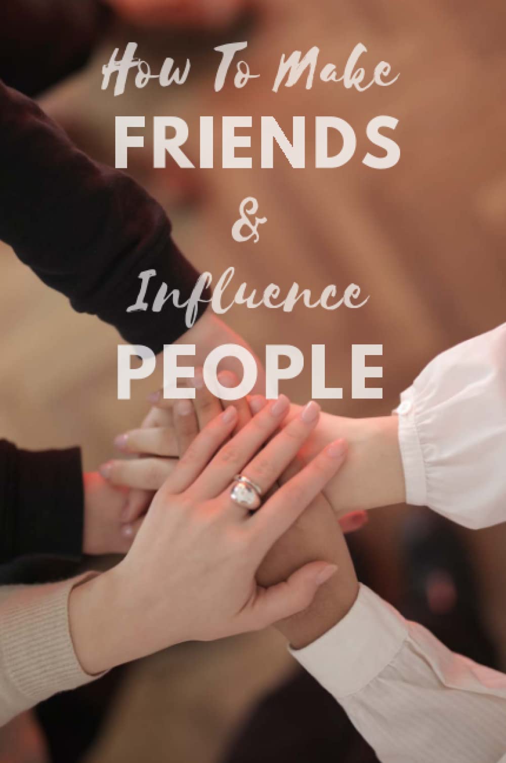 Buy How To Make Friends And Influence People: Complete Guide How To Win ...
