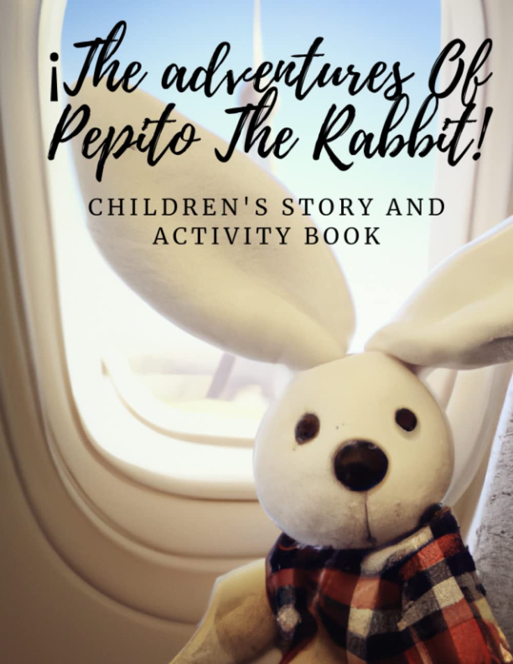 Buy THE ADVENTURES OF PEPITO THE RABBIT: children's story and activity ...