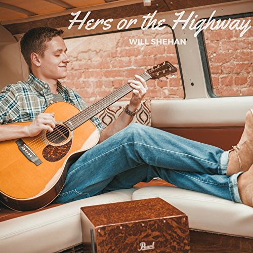 Play Hers or the Highway by Will Shehan on Amazon Music