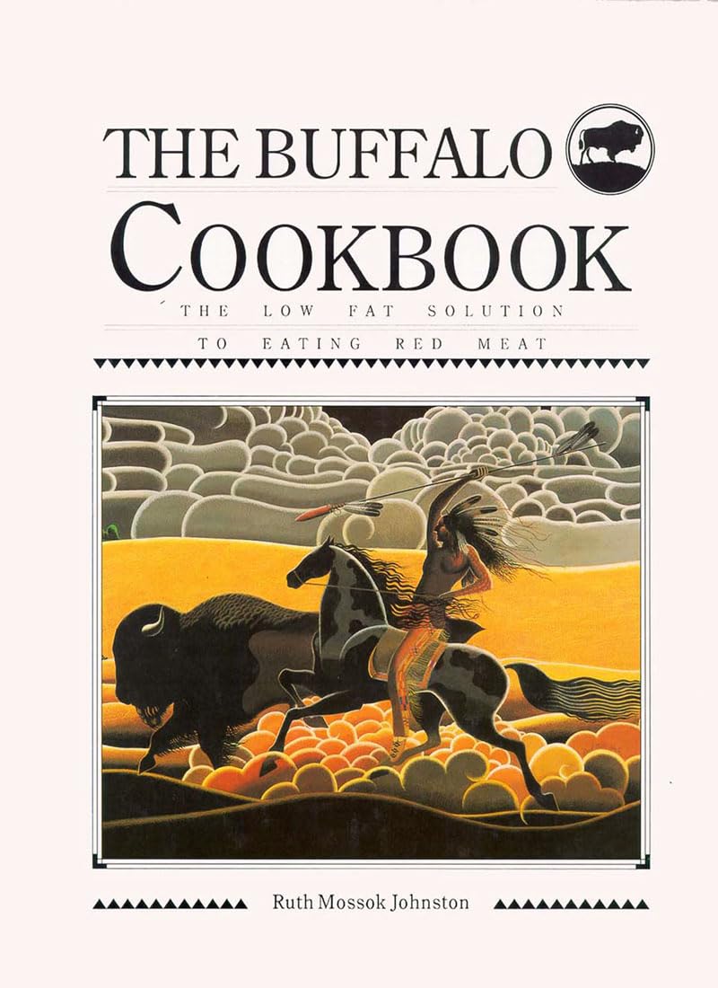 Buffalo Cookbook: The Low Fat Solution to Eating Red Meat: Johnston ...