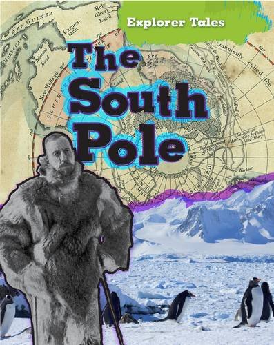 Amazon.com: The South Pole (Explorer Tales): 9781406242003: Nancy ...