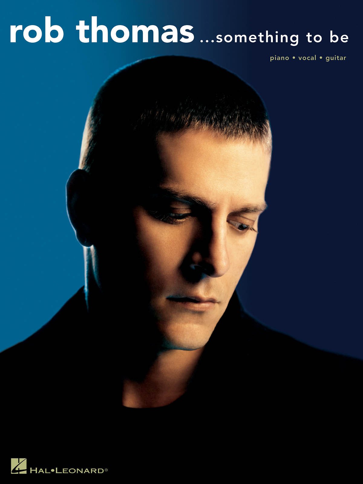 Amazon.com: Rob Thomas - Something to Be Piano, Vocal and Guitar Chords ...